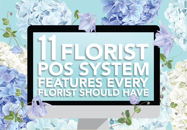 11 Florist POS System Features Every Florist Should Have [INFOGRAPHIC ...