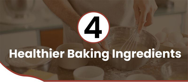 4 Healthier Baking Ingredients [INFOGRAPHIC] - Infographic Plaza